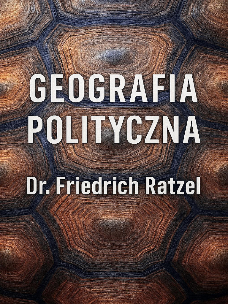 Friedrich Ratzel - Politische Geographie - Geografia Polityczna 1903r | PDF