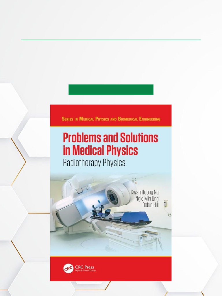 Problems and Solutions in Medical Physics Radiotherapy Physics - 1st ...