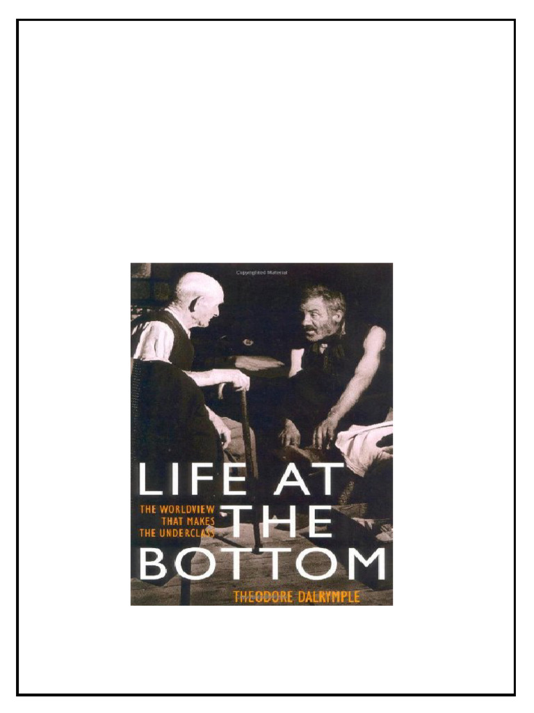 Life at The Bottom The Worldview That Makes The Underclass Softcover Ed ...