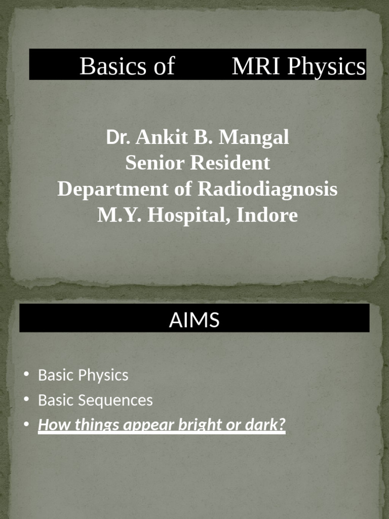MRI Physics Part - I by Dr. Ankit | PDF | Relaxation (Nmr) | Atoms