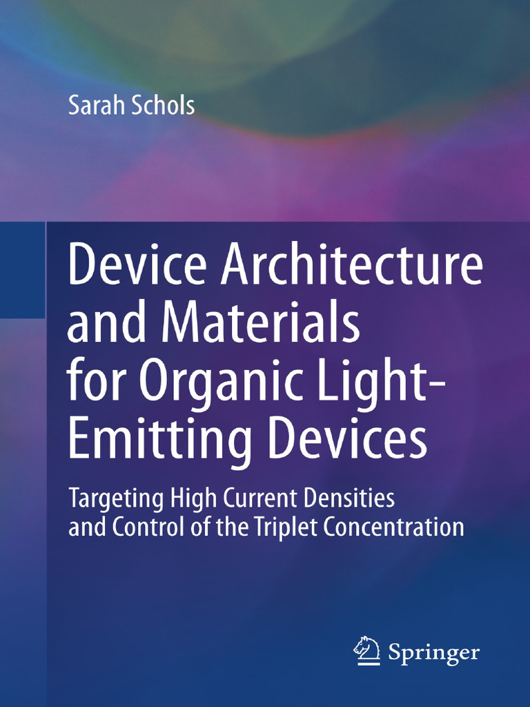 Sarah Schols - Device Architecture and Materials for Organic Light-Emitting Devices_ Targeting ...