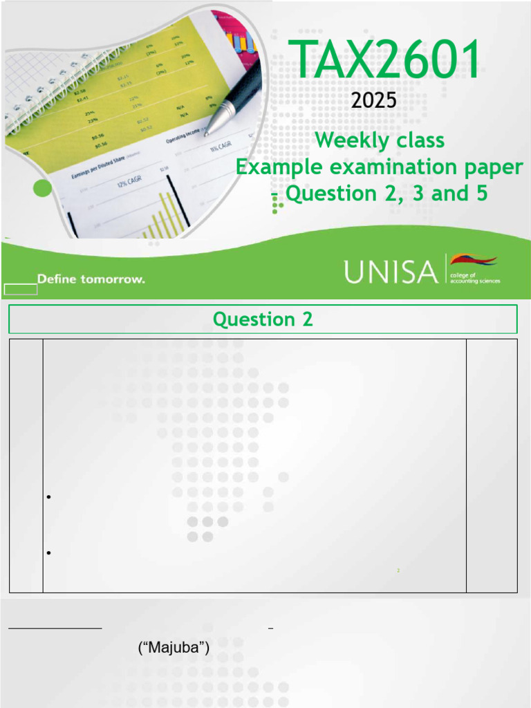 TAX2601 2025 S1 Weekly Class Example Exam Paper - Q2, 3 and 5 - Slides ...