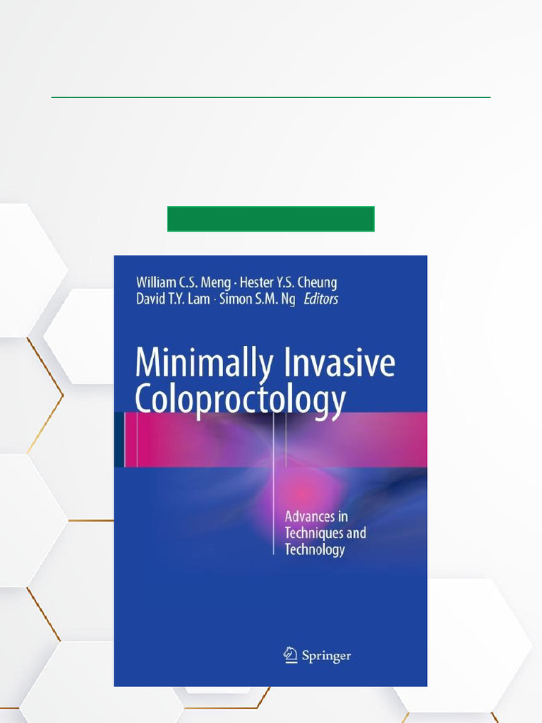 Minimally Invasive Coloproctology Advances in Techniques and Technology ...