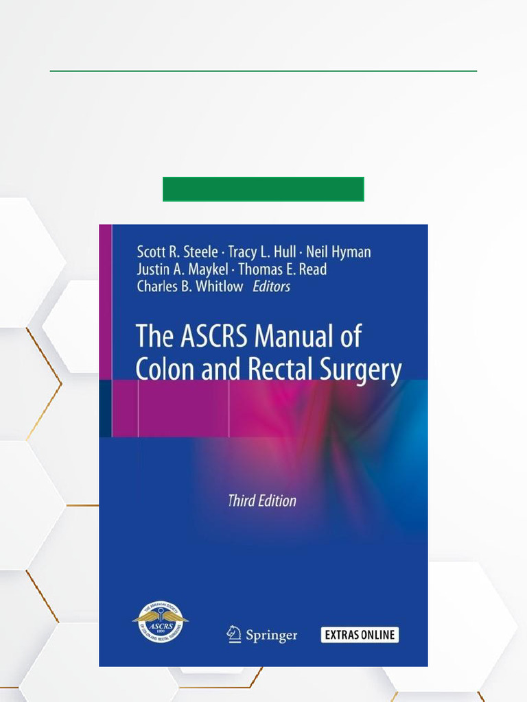 The ASCRS Manual of Colon and Rectal Surgery 3rd Edition Extended ...