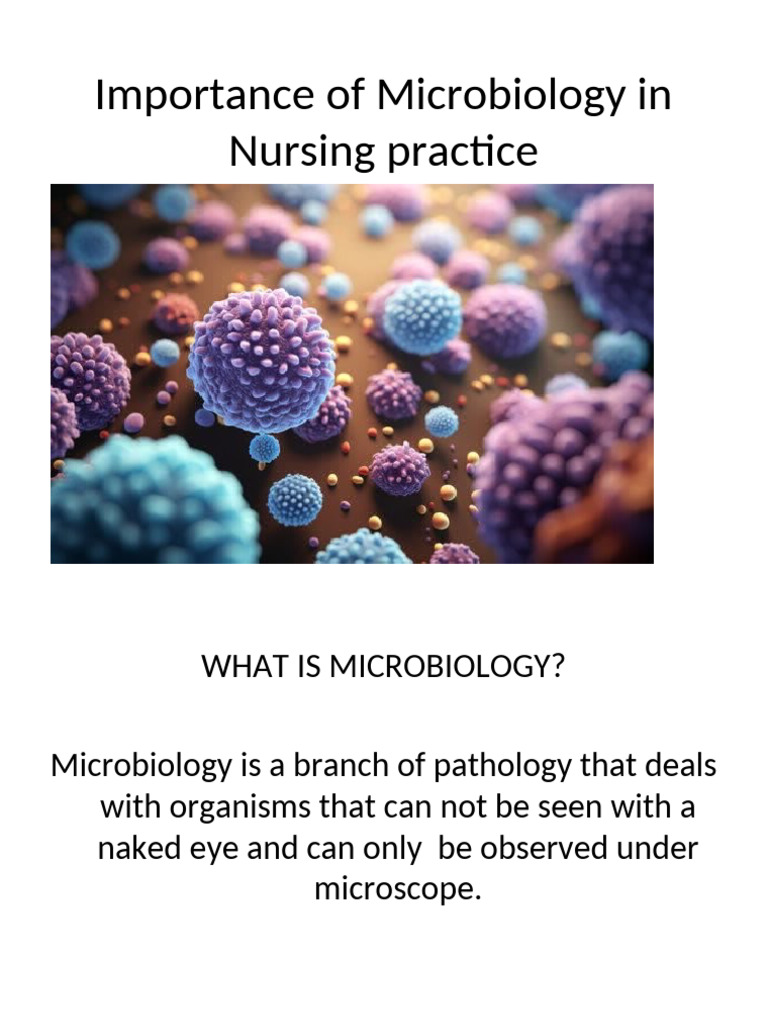 Importance of Microbiology in Nursing Practice | PDF | Microbiology | Infection