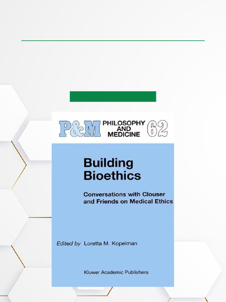Building Bioethics Conversations With Clouser and Friends On Medical ...
