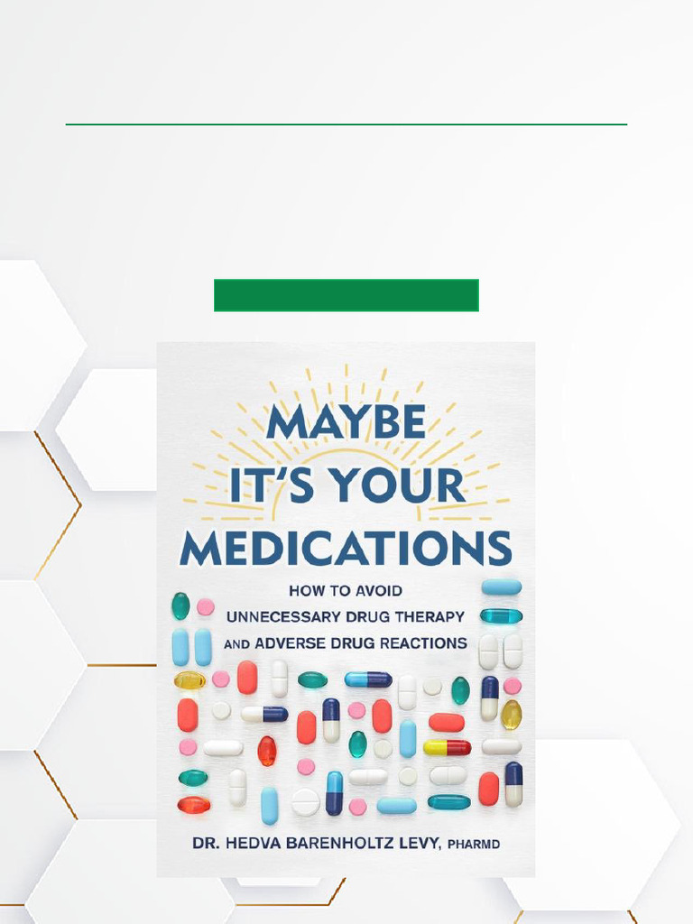 Maybe It's Your Medications How To Avoid Unnecessary Drug Therapy and ...