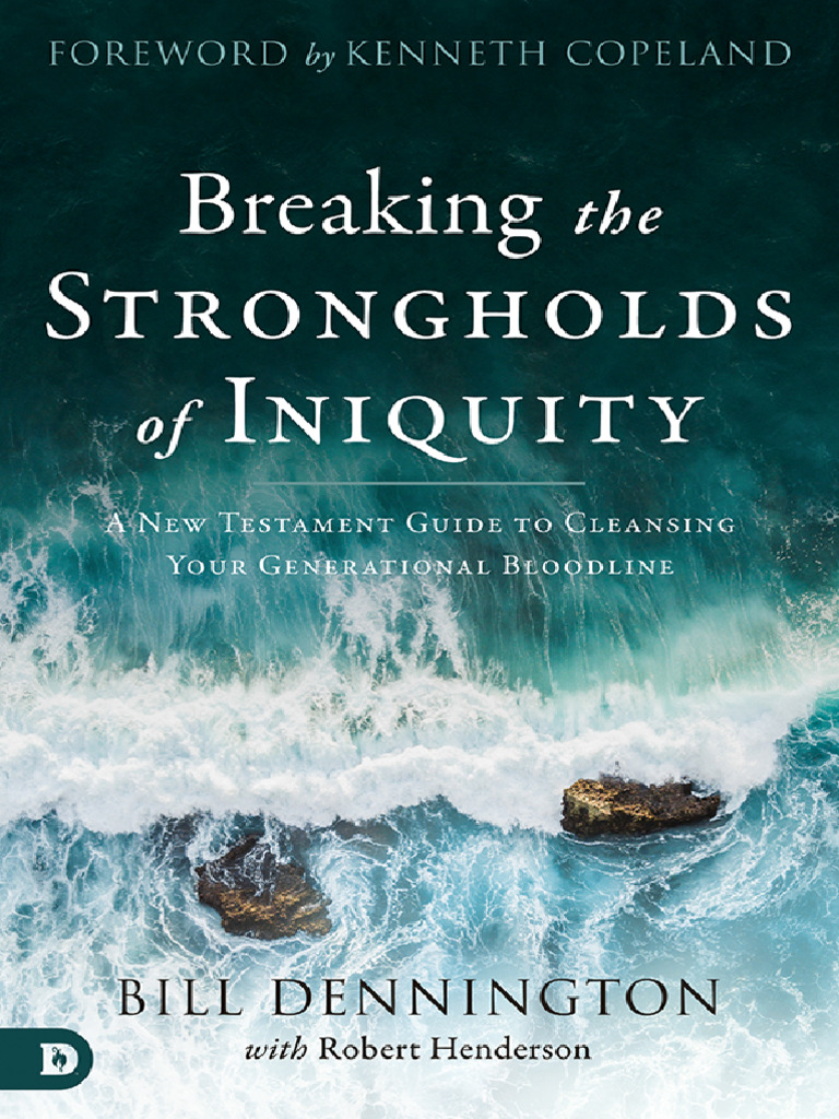 Breaking The Strongholds Iniquity (Bill Dennington, Robert Henderson ...