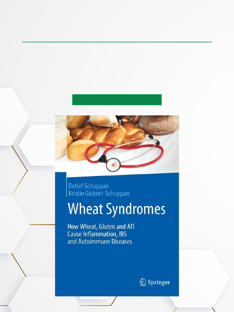 Wheat Syndromes How Wheat, Gluten and ATI Cause Inflammation, IBS and ...