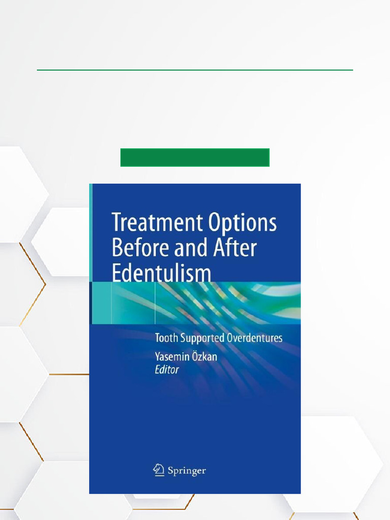 Treatment Options Before and After Edentulism Tooth Supported ...