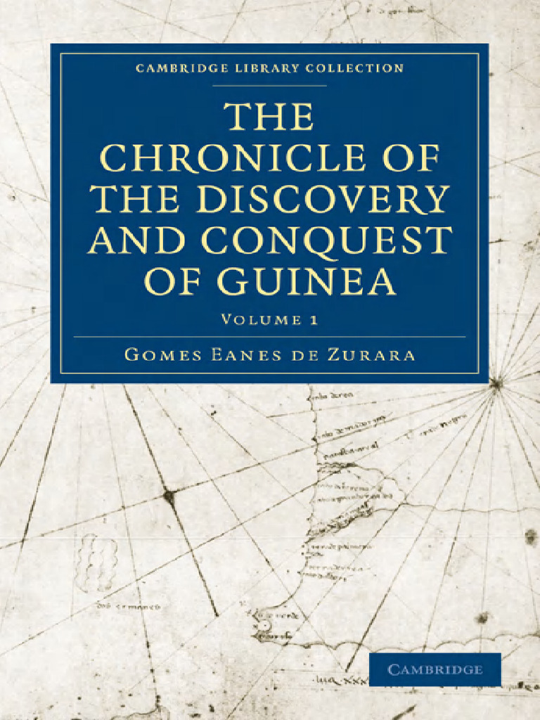 The Chronicle of The Discovery and Conquest of Guinea (Gomes Eanes de ...