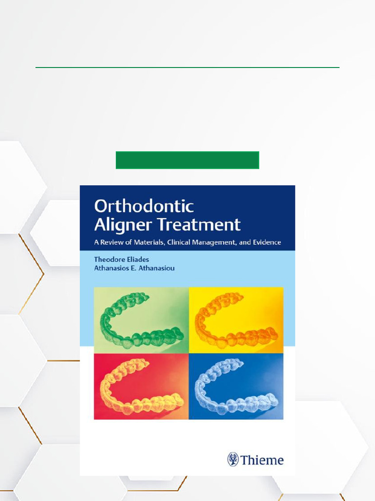 Orthodontic Aligner Treatment A Review of Materials, Clinical ...