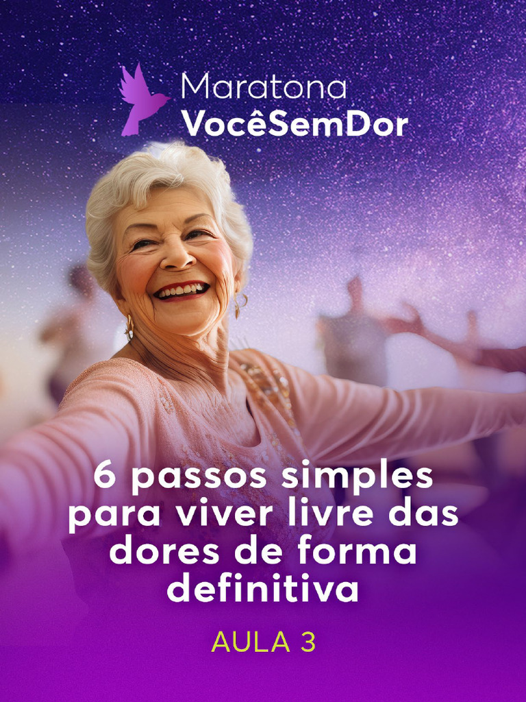 6 Passos Simples para Viver Livre Das Dores de Forma Definitiva Por ...