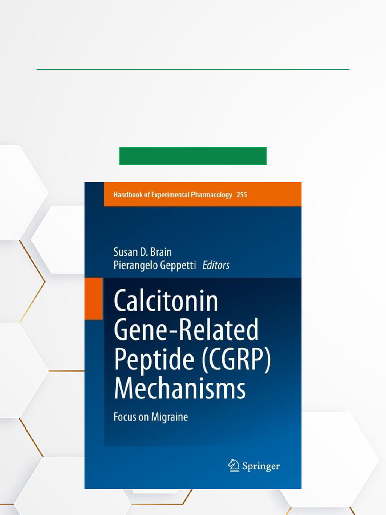 Calcitonin Gene Related Peptide (CGRP) Mechanisms Focus On Migraine ...