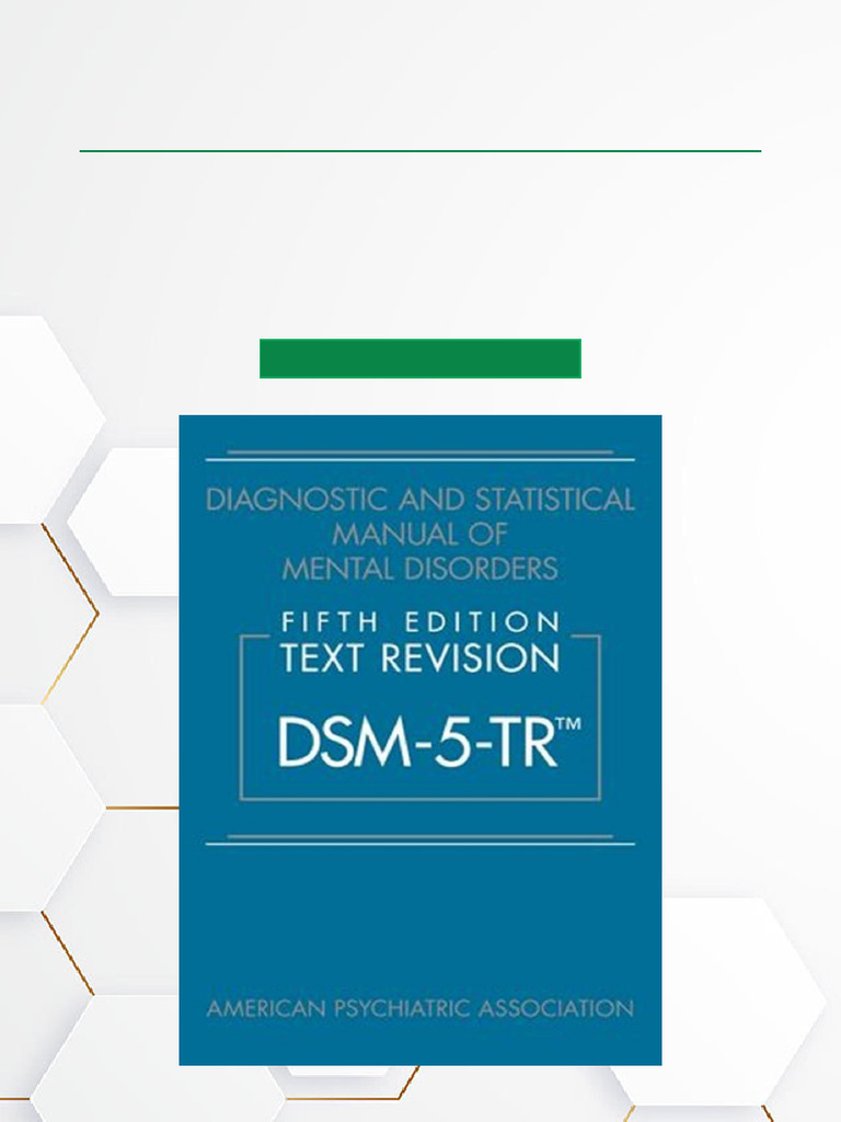 Diagnostic and Statistical Manual of Mental Disorders, Text Revision (DSM 5 TR®) 5th Edition ...