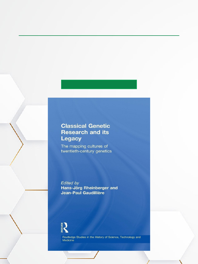 Classical Genetic Research and its Legacy The Mapping Cultures of ...