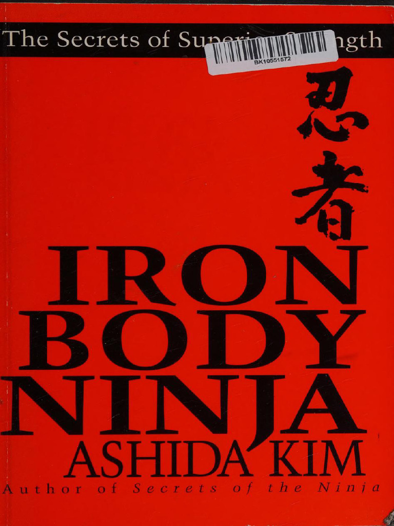 Ashida Kim - Iron Body Ninja - The Secrets of Superior Strength (1997 ...