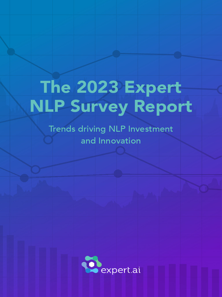 The 2023 Expert NLP Survey Report Trends Driving NLP Investment and ...