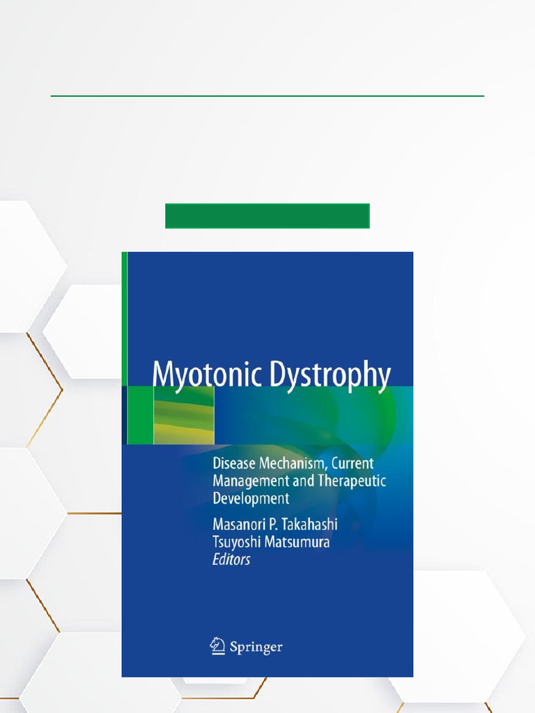 Myotonic Dystrophy Disease Mechanism, Current Management and ...