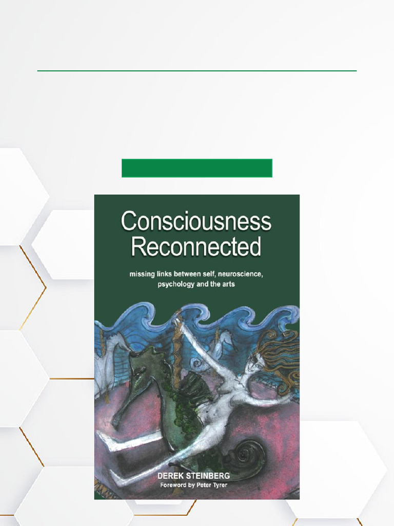 Consciousness Reconnected Missing Links Between Self, Neuroscience ...