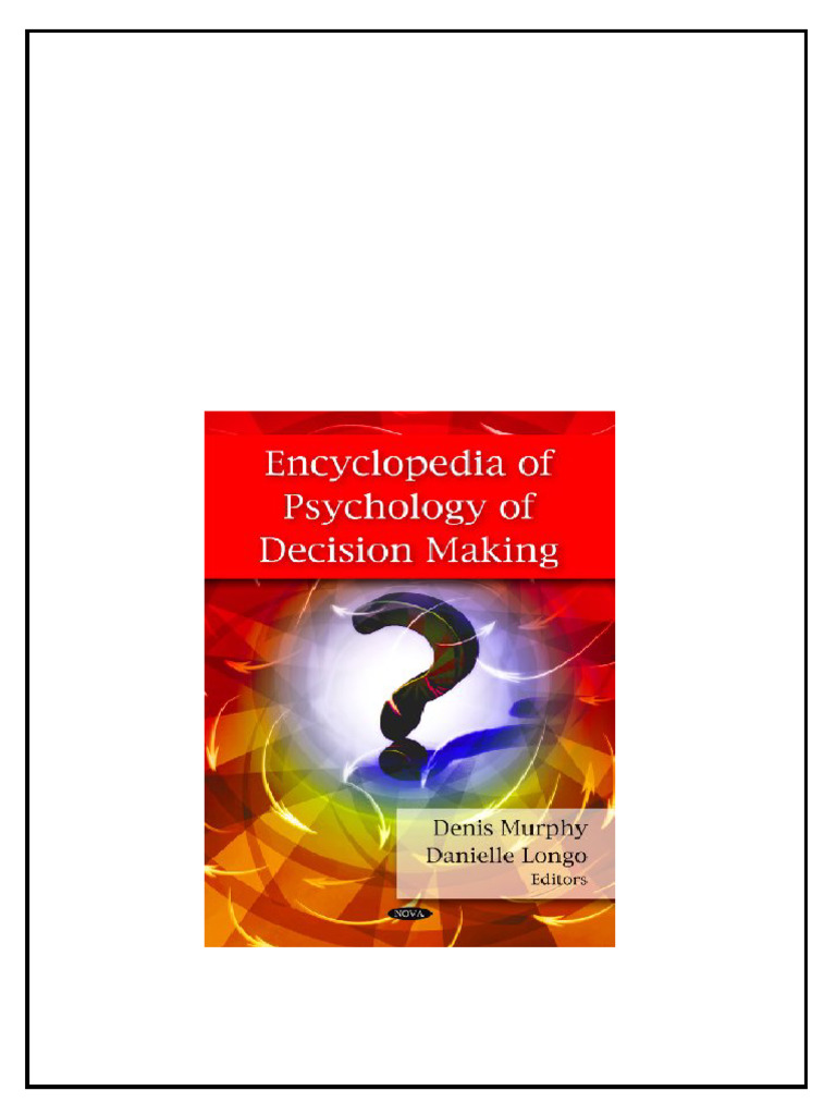 Encyclopedia of Psychology of Decision Making Denis Murphy Daniel Longo ...