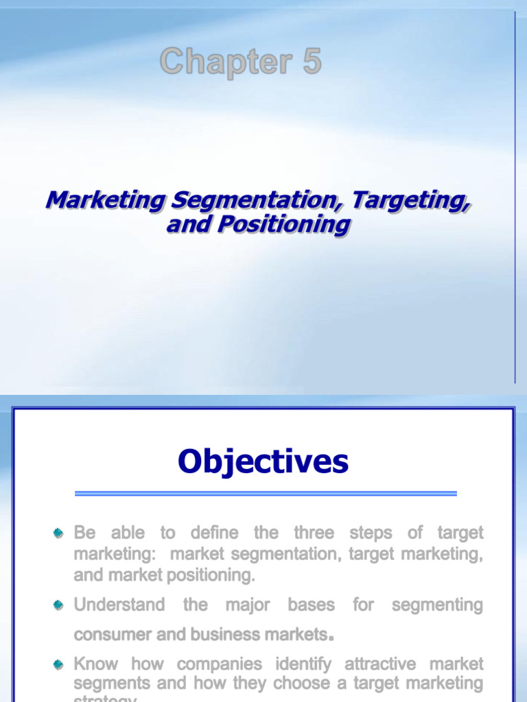 Chapter 5, Market Segmentation, Tageting and Positioning | PDF | Market Segmentation | Marketing