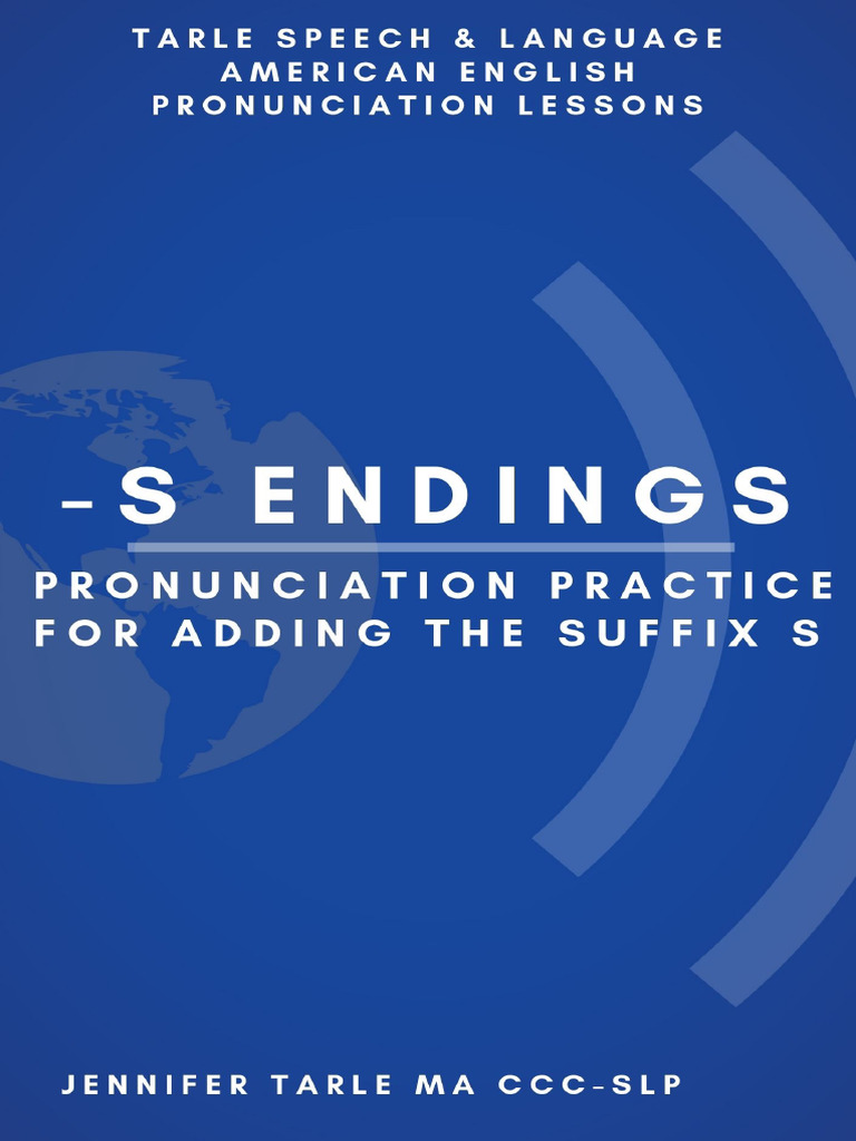 How To Pronounce - S Endings - A - Jennifer Tarle | PDF
