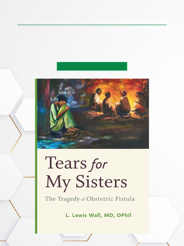 Tears For My Sisters The Tragedy of Obstetric Fistula Direct Download ...