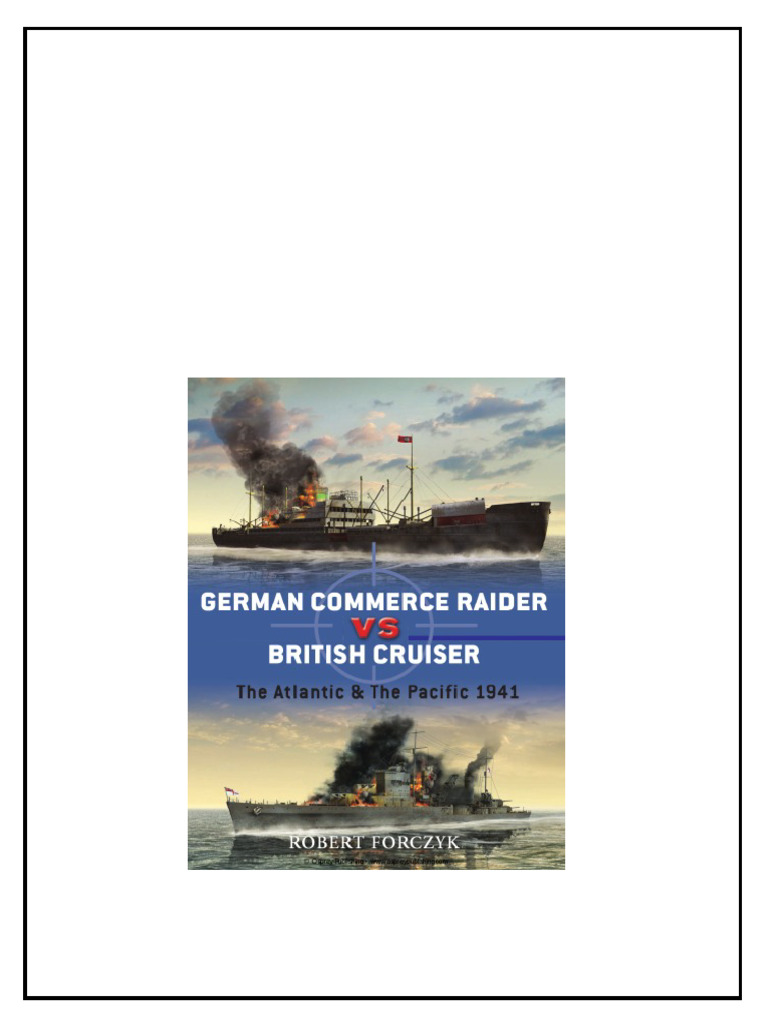 German Commerce Raider Vs British Cruiser Robert Forczyk pdf download ...
