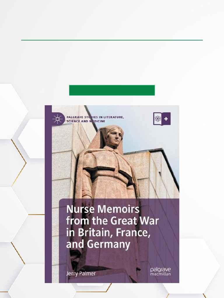 Nurse Memoirs From The Great War in Britain, France, and Germany ...