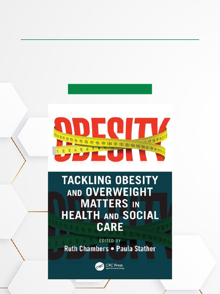 Tackling Obesity and Overweight Matters in Health and Social Care, 1st ...