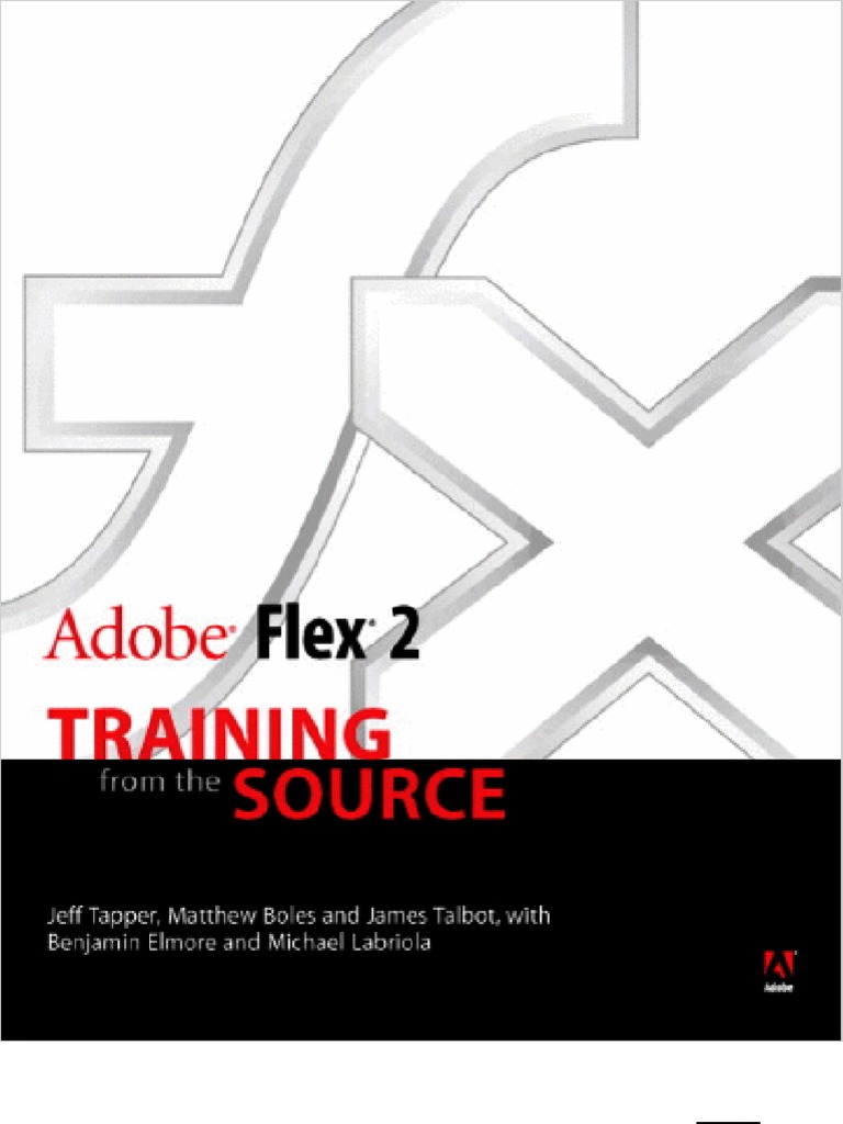 Adobe - Flex.2 .Training - From.the - Source | PDF | Rich Internet Application | Apache Flex