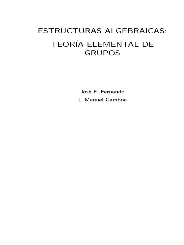 Estructuras Algebraicas: Teoría Elemental de Grupos: José F. Fernando J. Manuel Gamboa | PDF ...