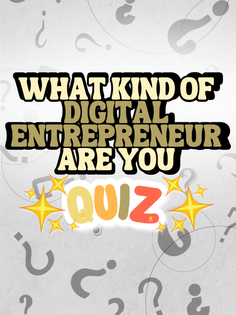 Is Digital Entrepreneur The Right Fit For You? Take The Quiz! 3 | PDF ...
