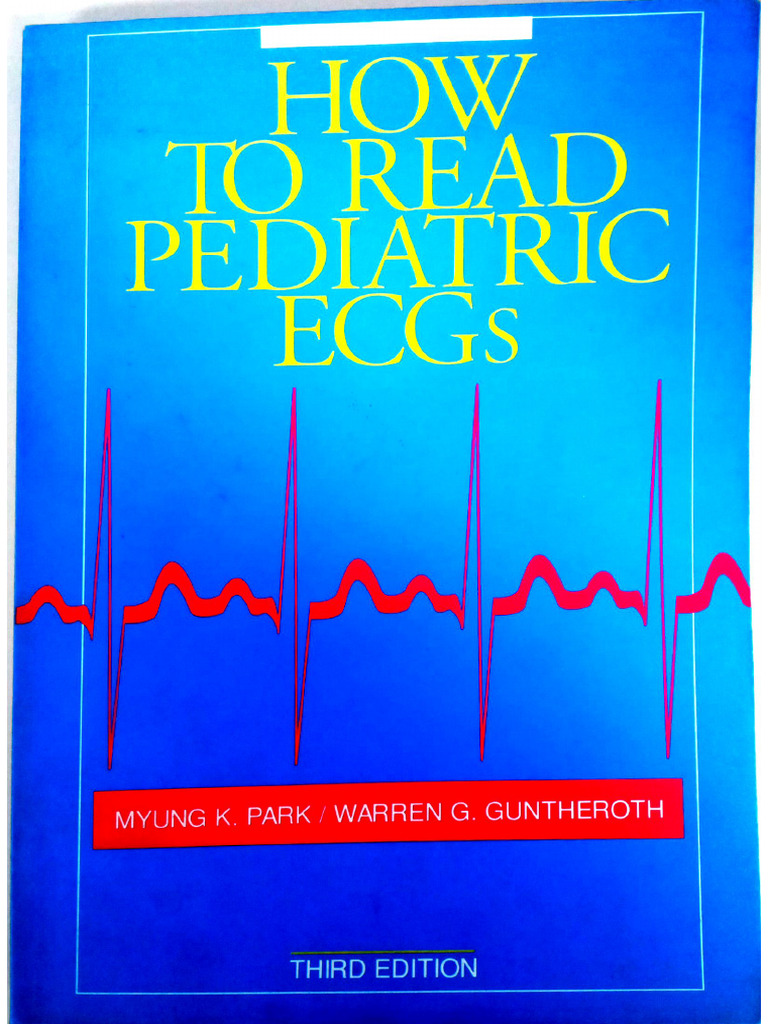 1992 - How To Read Pediatric ECGs - Myung K. Park - Edición 3 | PDF