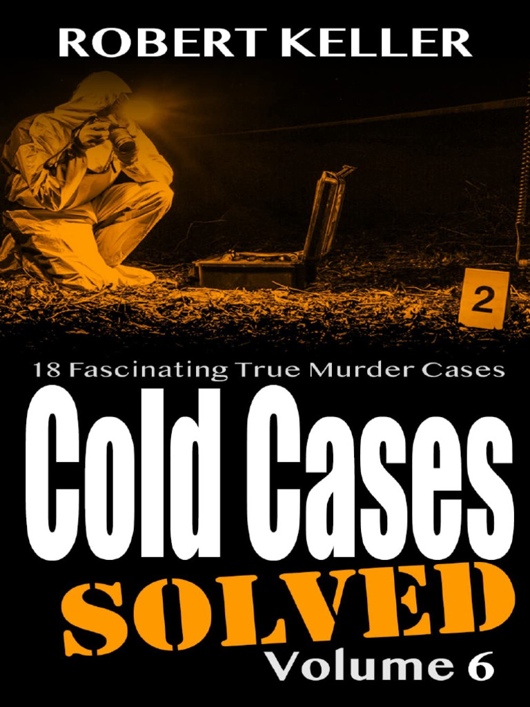 Robert Keller - Cold Cases Solved Volume 6 | PDF | Rape | Murder