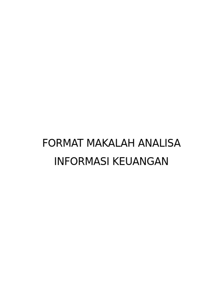 FORMAT MAKALAH ANALISA INFORMASI KEUANGAN | PDF