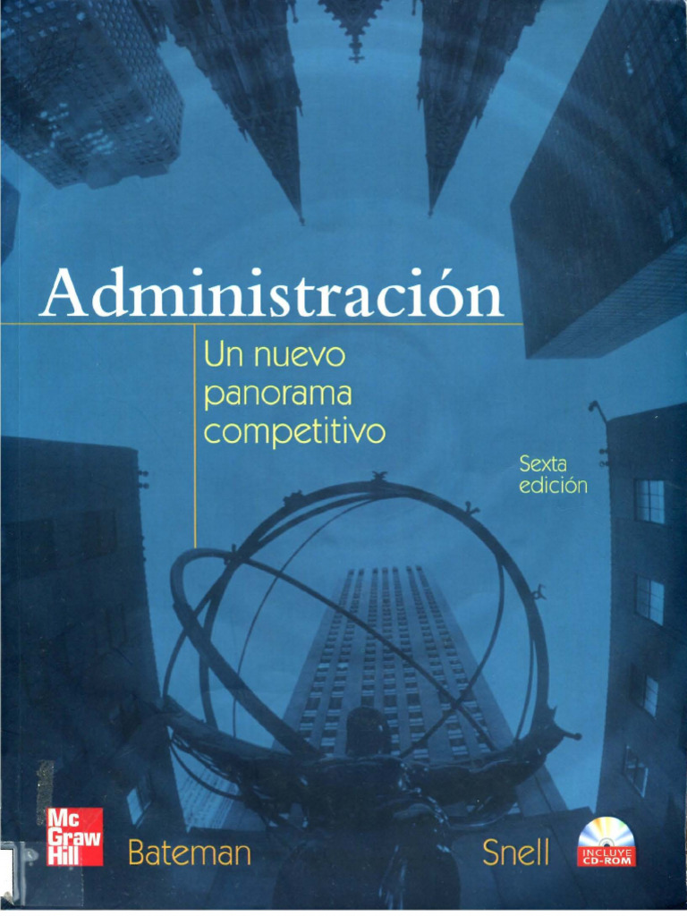 Bateman, T., Snell, S. (2005) Administración. Un Nuevo Panorama ...