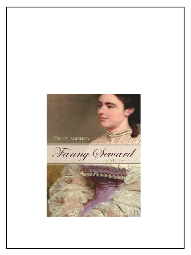 Fanny Seward A Life Trudy Krisher download | PDF | Abraham Lincoln ...