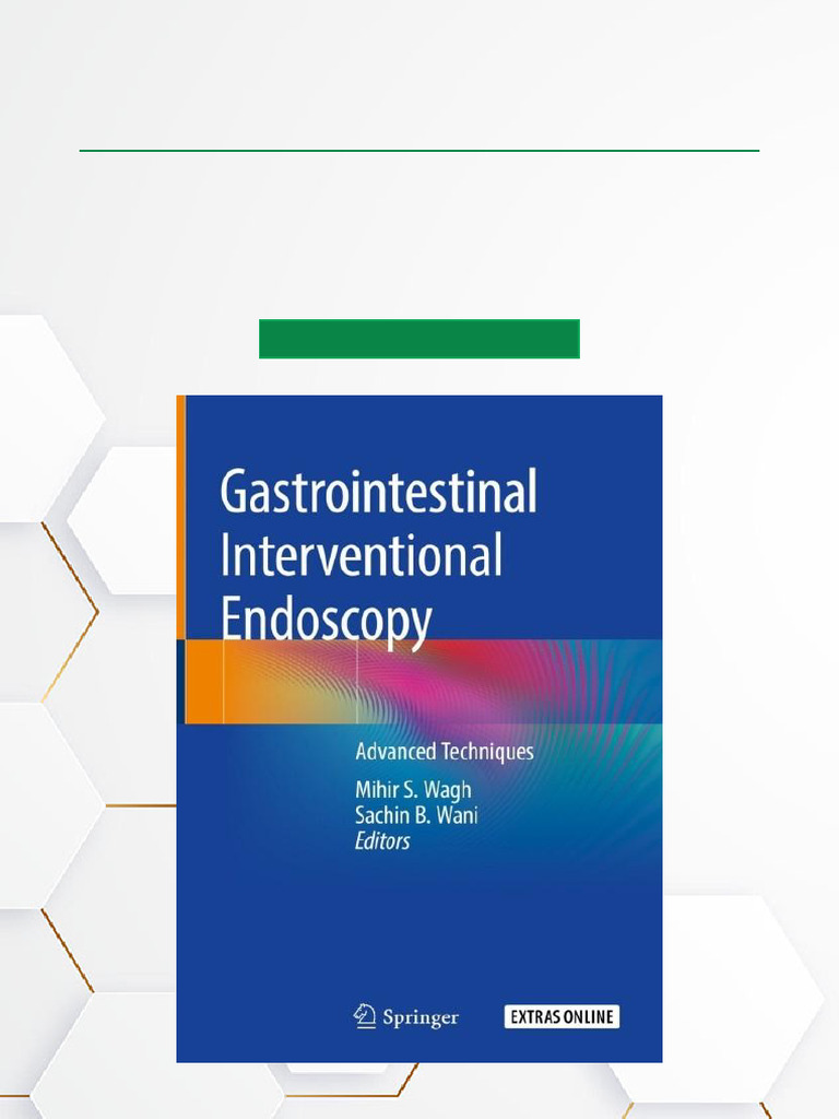 Gastrointestinal Interventional Endoscopy Advanced Techniques Scribd ...