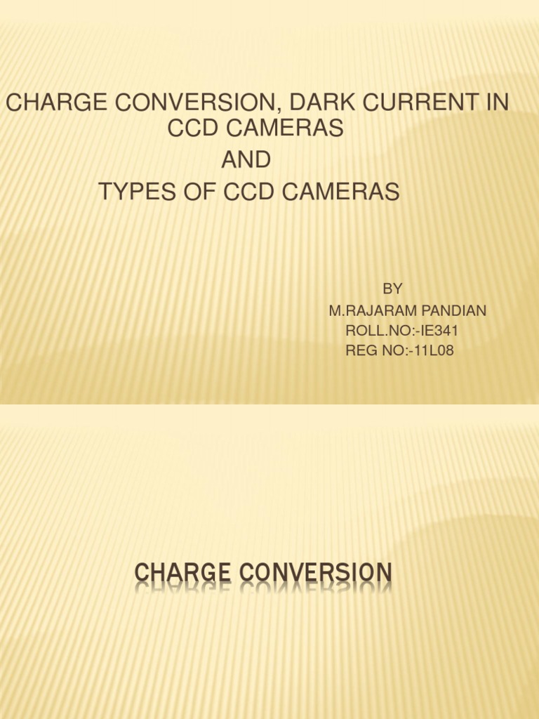 Charge Conversion, Dark Current in CCD Cameras AND Types of CCD Cameras ...