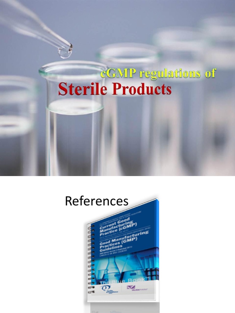 cGMP regulations of Sterile Products | Sterilization (Microbiology ...