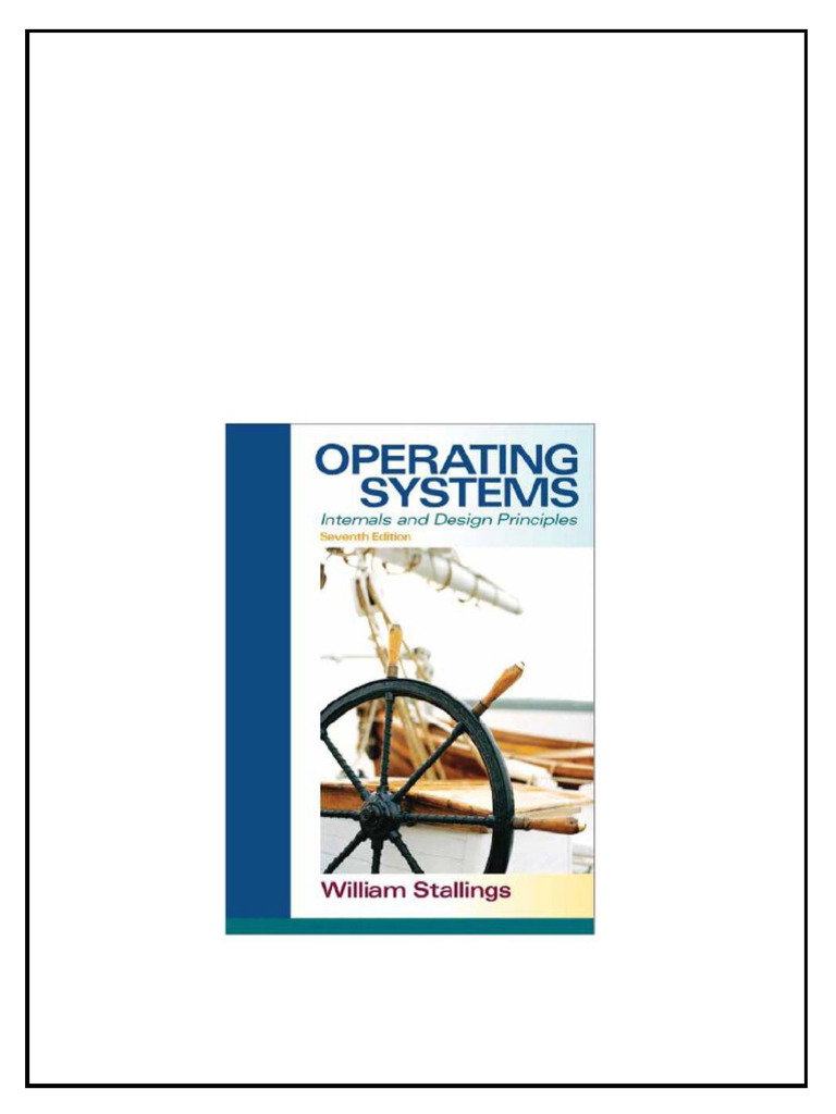 Operating Systems Internals and Design Principles 7th Edition William Stallings Download | PDF