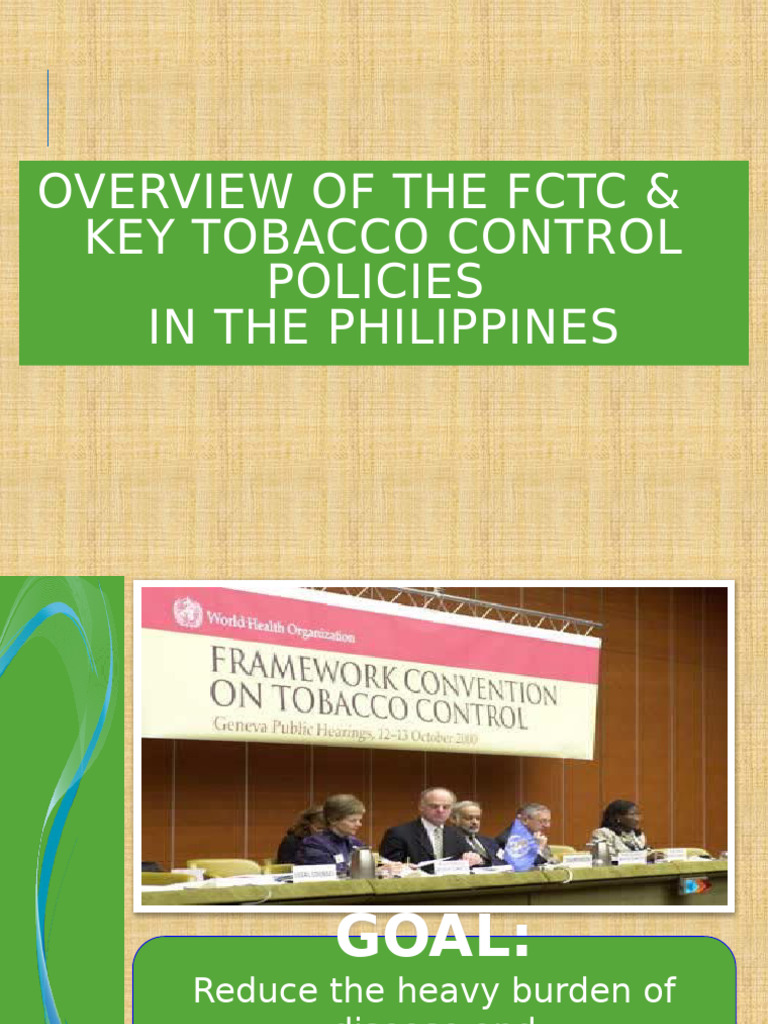 Overview of The FCTC & Key Tobacco Control Policies For The Philippines ...