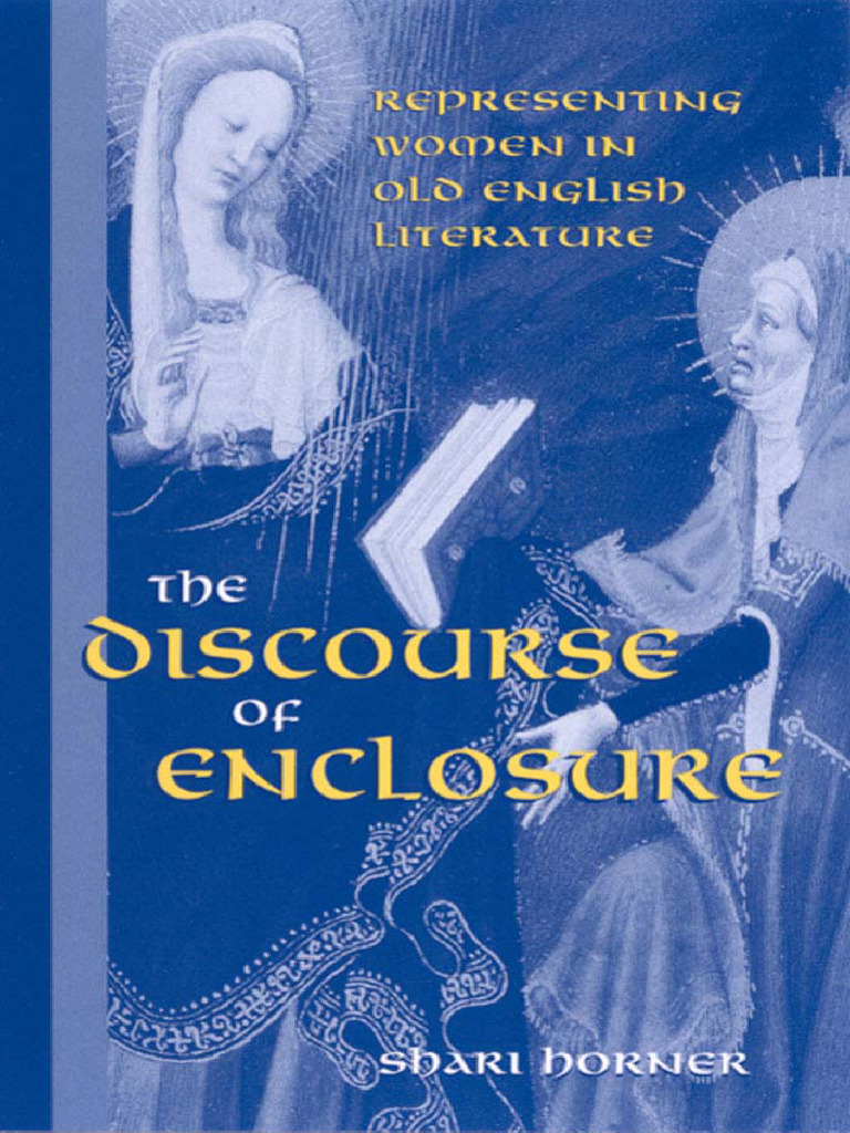 Shari Horner - The Discourse of Enclosure - Representing Women in Old ...