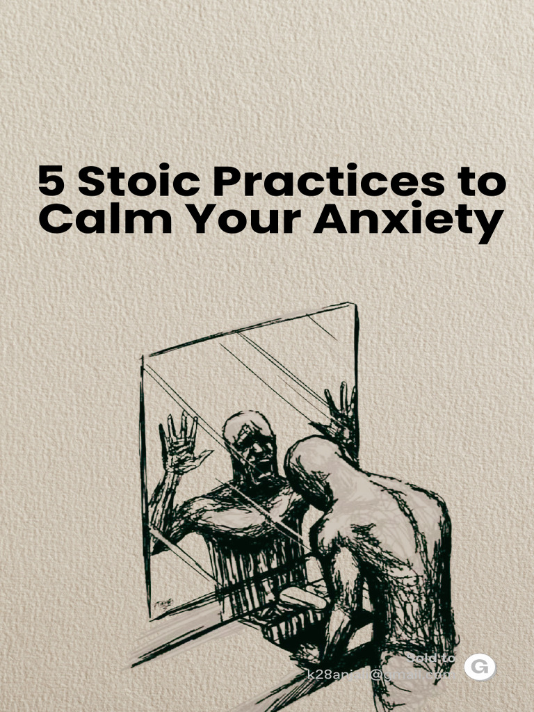 5 Stoic Practices to Ease Anxiety | PDF | Stoicism | Anxiety