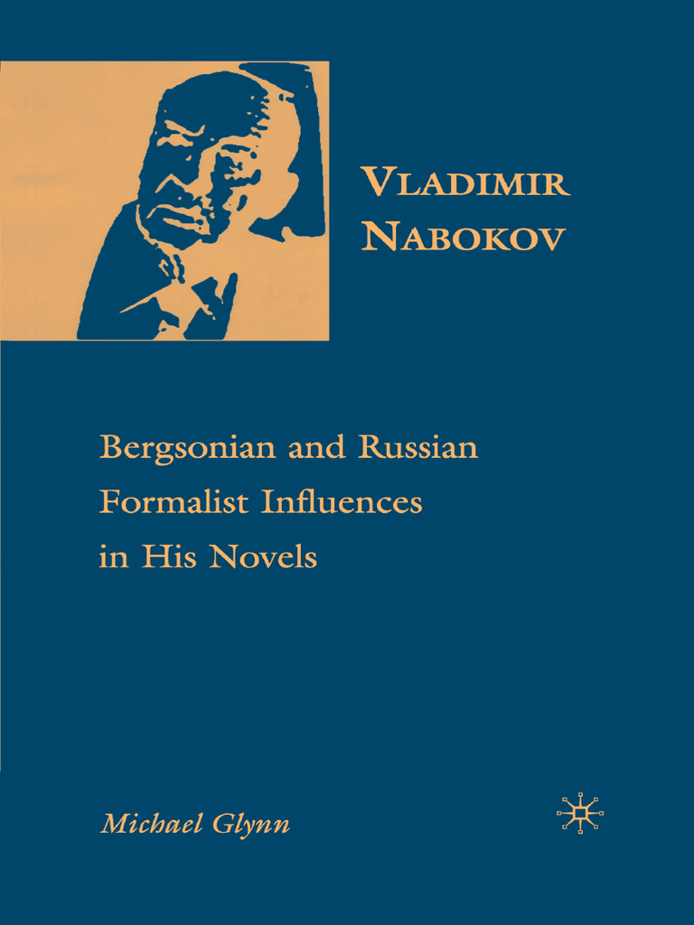 Vladimir Nabokov - Bergsonian and Russian Formalist Influences in His ...