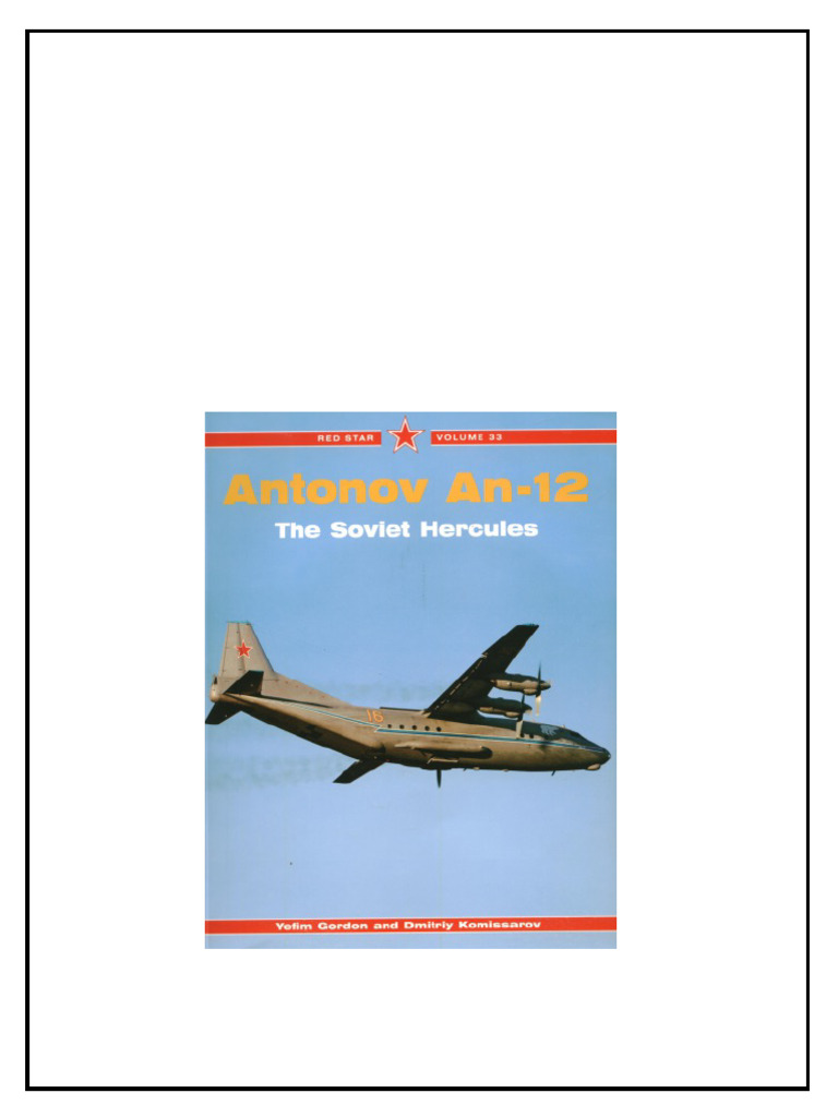 Antonov An12 The Soviet Hercules Red Star Vol 33 Yefim Gordon PDF Download | PDF | Lewis And ...