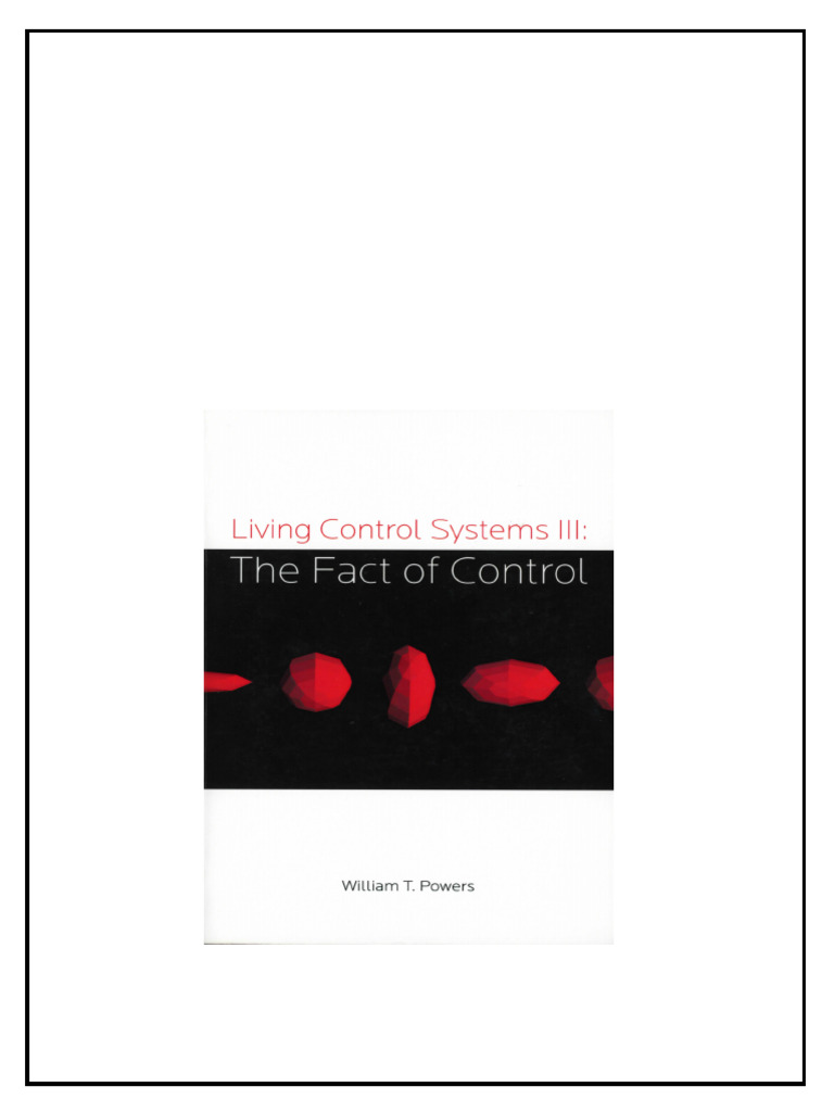Living Control Systems Iii The Fact Of Control William T Powers ...