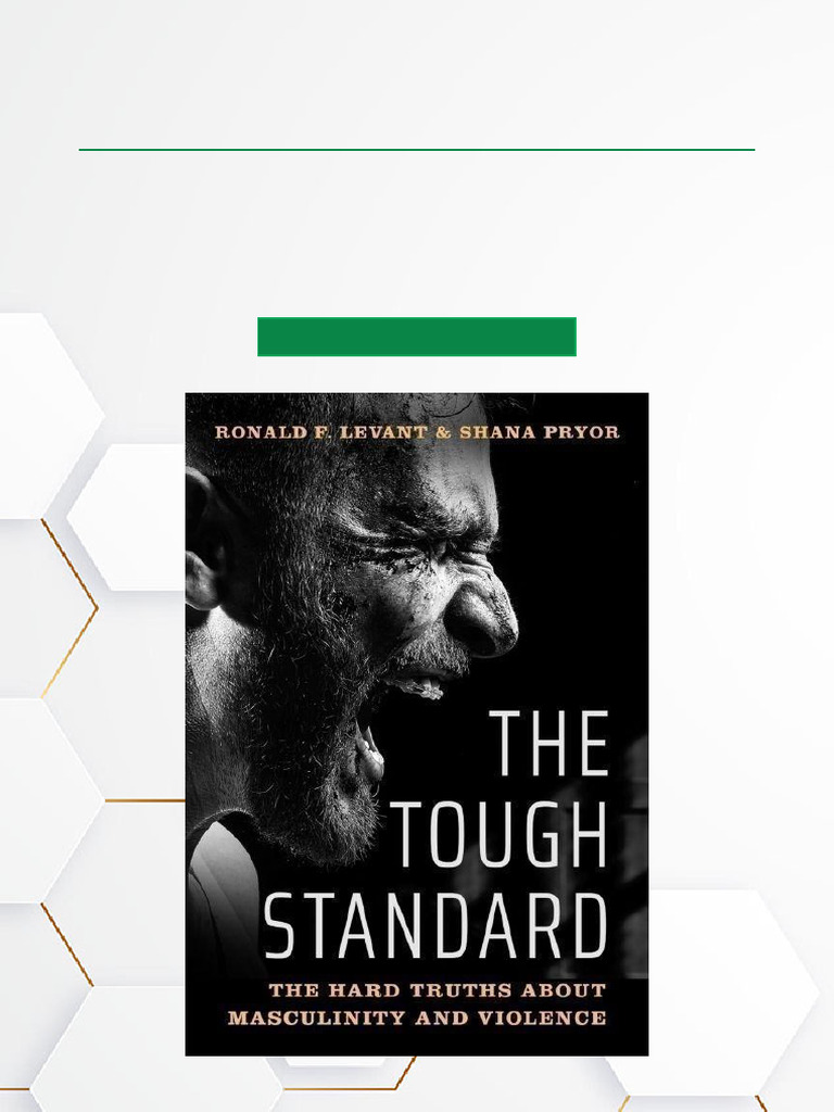 The Tough Standard The Hard Truths About Masculinity and Violence ISBN ...